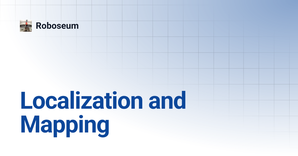 Localization and Mapping | Roboseum