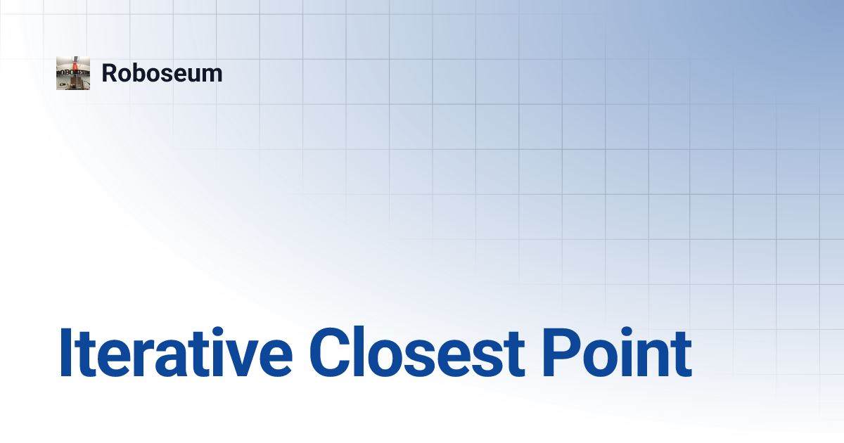Iterative Closest Point | Roboseum